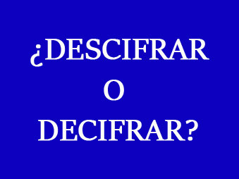 Cómo se escribe descifrar o decifrar - Educar Doncomos.com